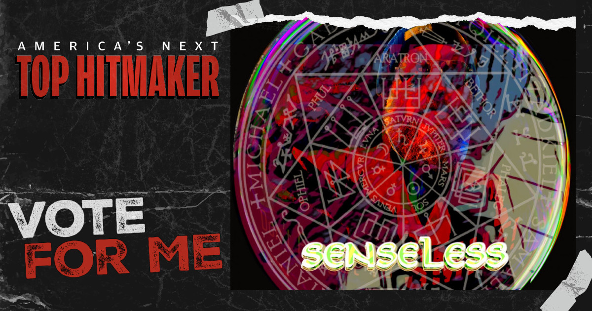 Senseless | America's Next Top Hitmaker